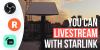 How to Live Stream Video on Starlink Without Buffering: Use Speedify ...