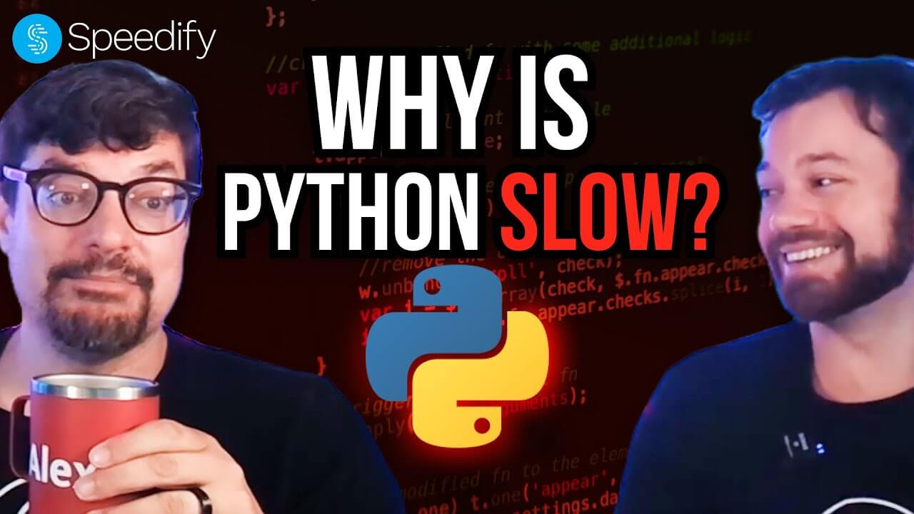 Watch Now: Why is Python Slow? - Speedify